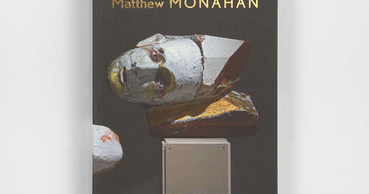 Publication: Matthew Monahan - Matthew Monahan | Anton Kern Gallery